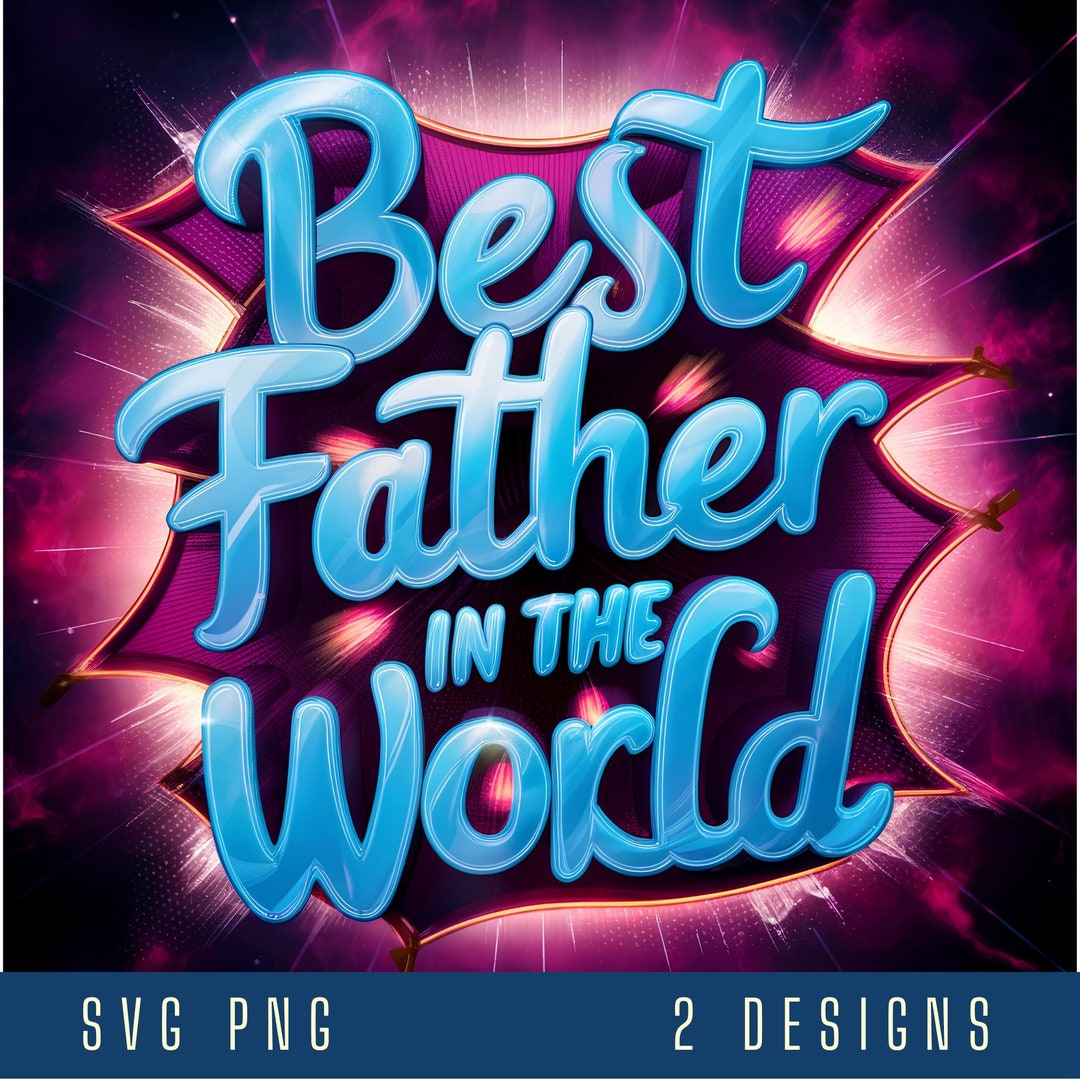 Best Father In The World Best Father Ever Png Svg Fathers Day T