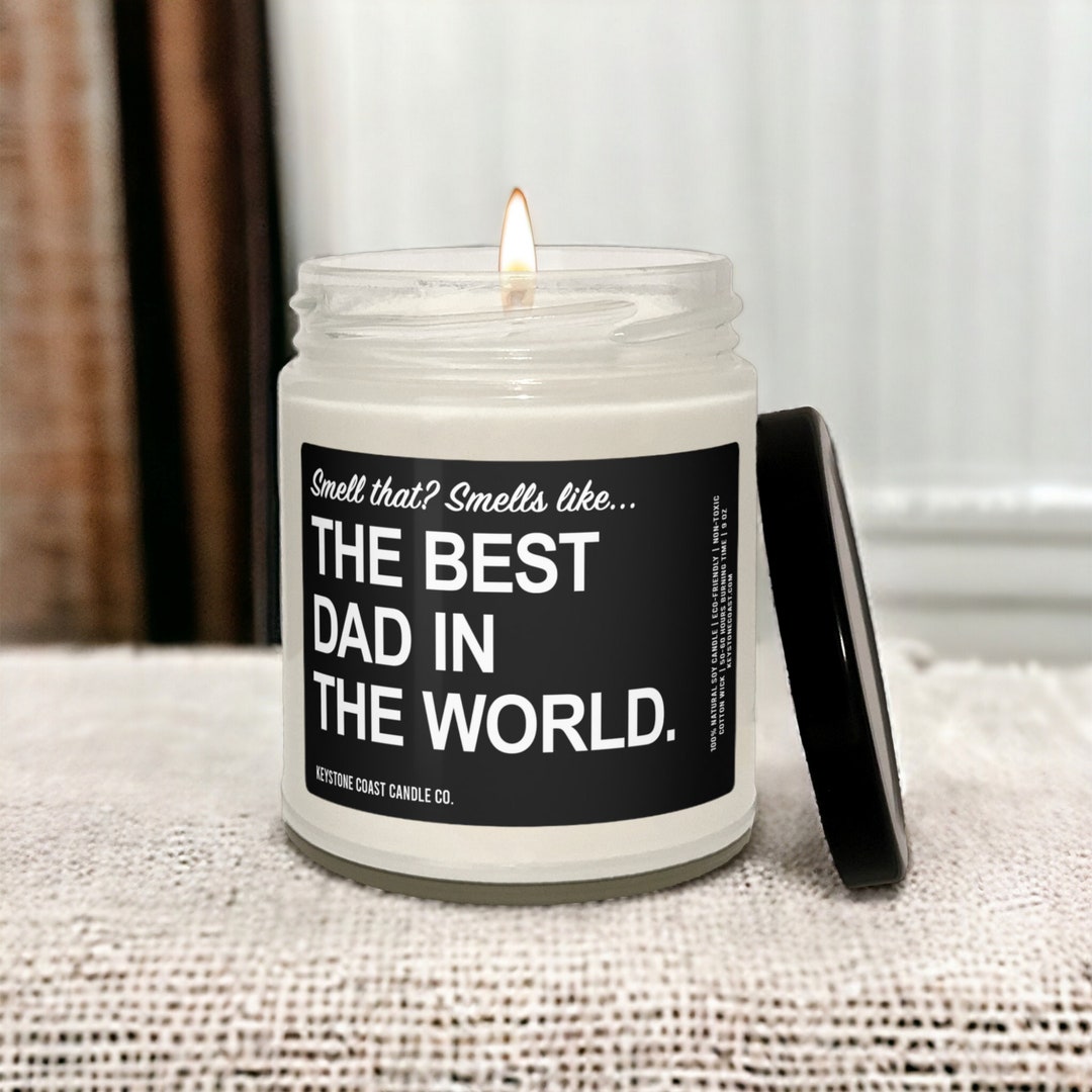 Smell That Smells Like the Best Dad in the World Scented Soy Candle ...