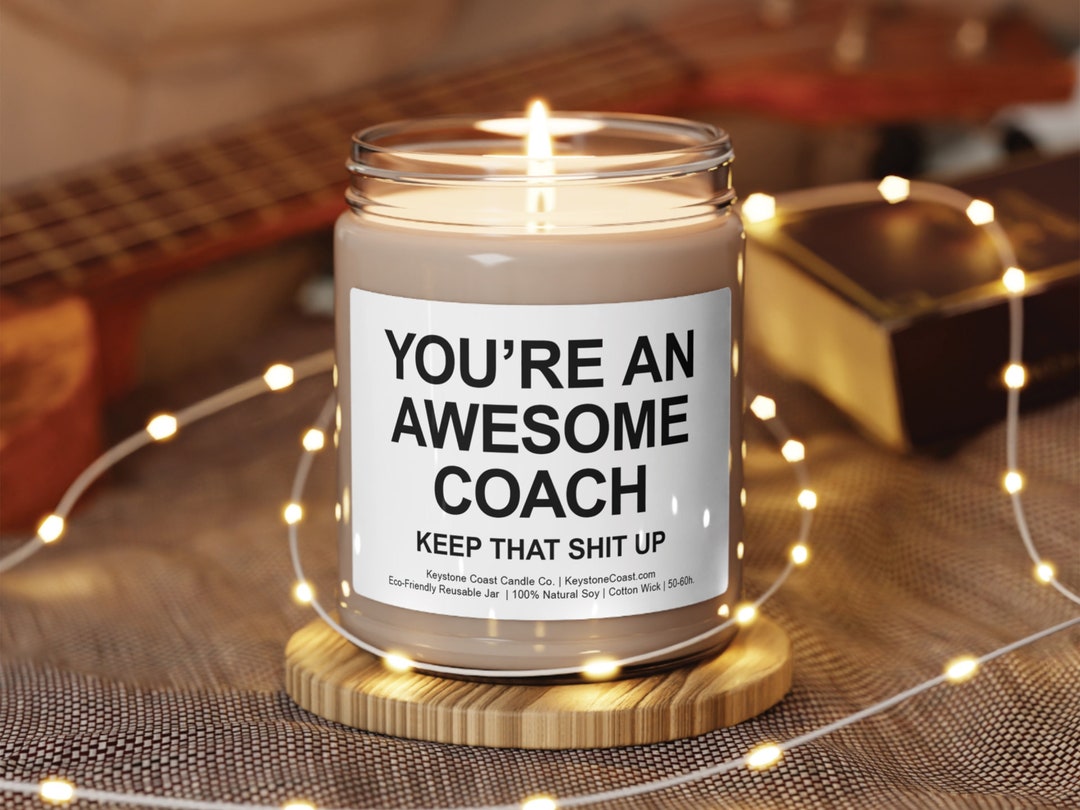 You're an Awesome Coach Scented Soy Candle, 9oz, White Label, Awesome ...