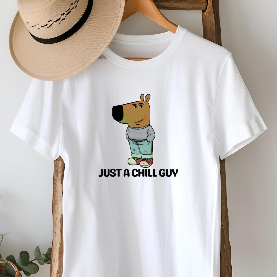 Just a Chill Guy T-shirt, Meme Shirt, Viral Dog Cartoon, Boyfriend ...