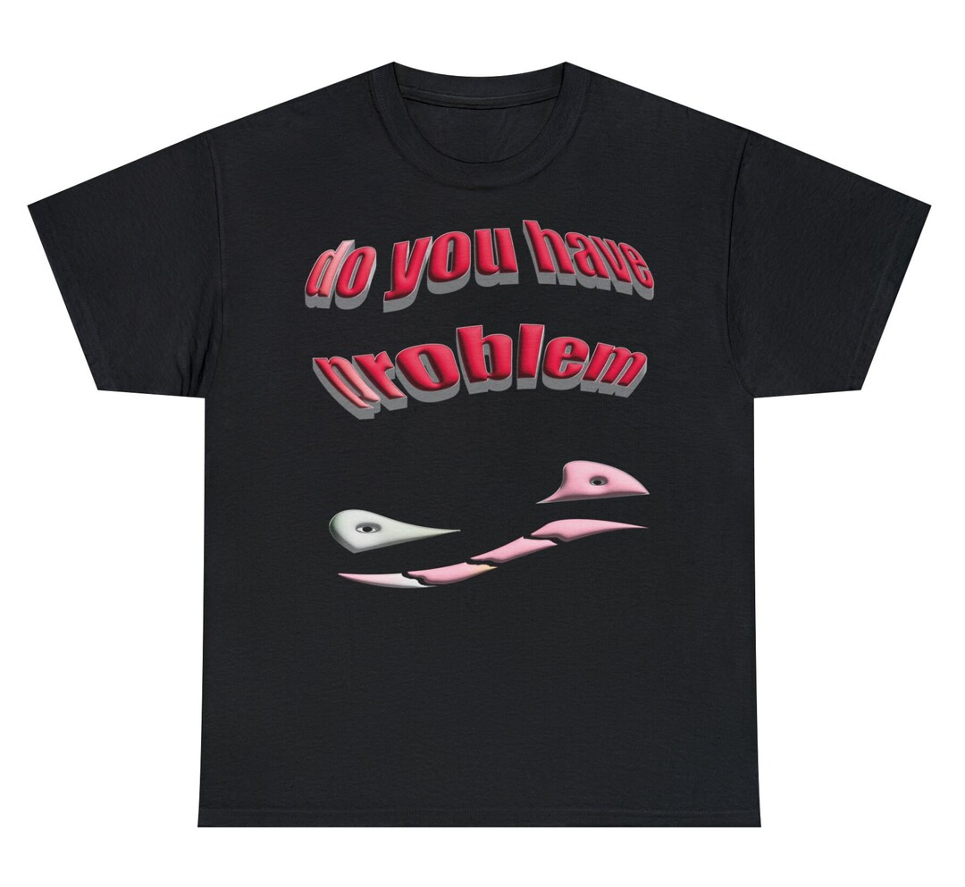 Do You Have Problem - Etsy