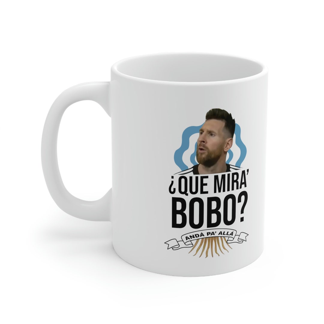 Messi Que Mira' Bobo? Messi Cup Argentina Futbol World Cup Taza Messi ...