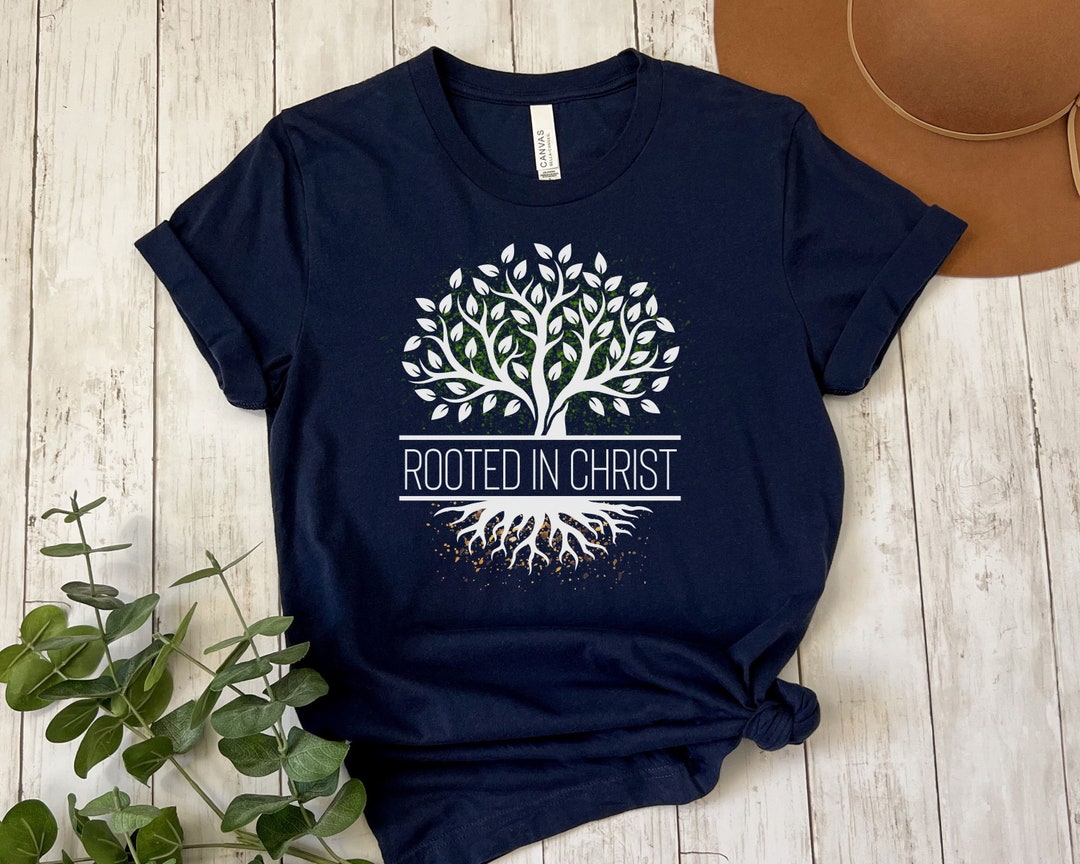Rooted in Christ Shirt, Christian Tee, Inspirational Tee, Gift for ...