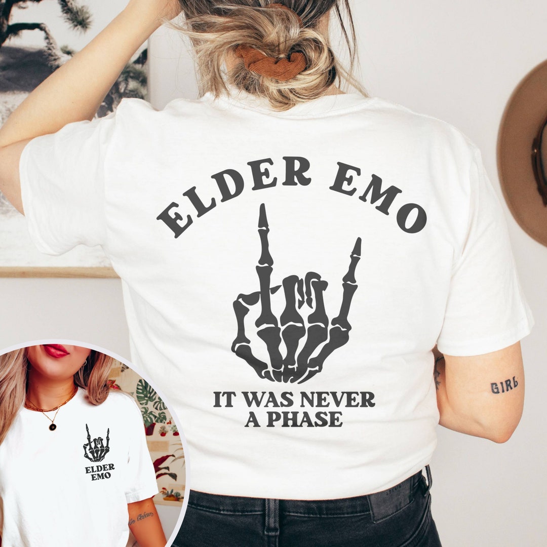 Elder Emo Shirt, It Was Never a Phase, Gift for Emo, Emo Clothing, Emo ...