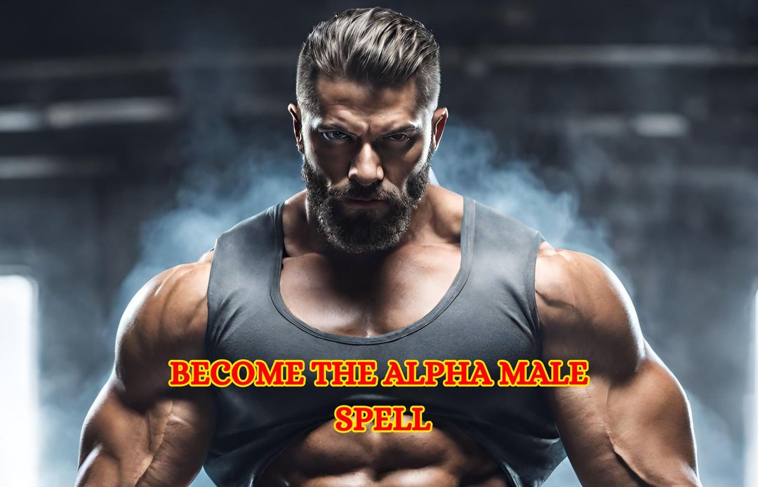 Become THE ALPHA MALE, Dominant, Confident and Desired by Women ...