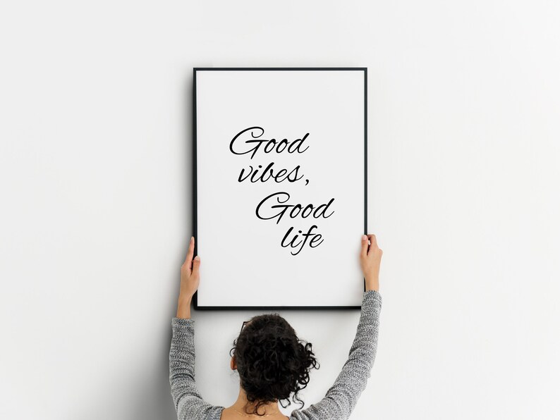 Good Vibes, Good Life Printable Art | Do Only Good Everyday Sign Home ...
