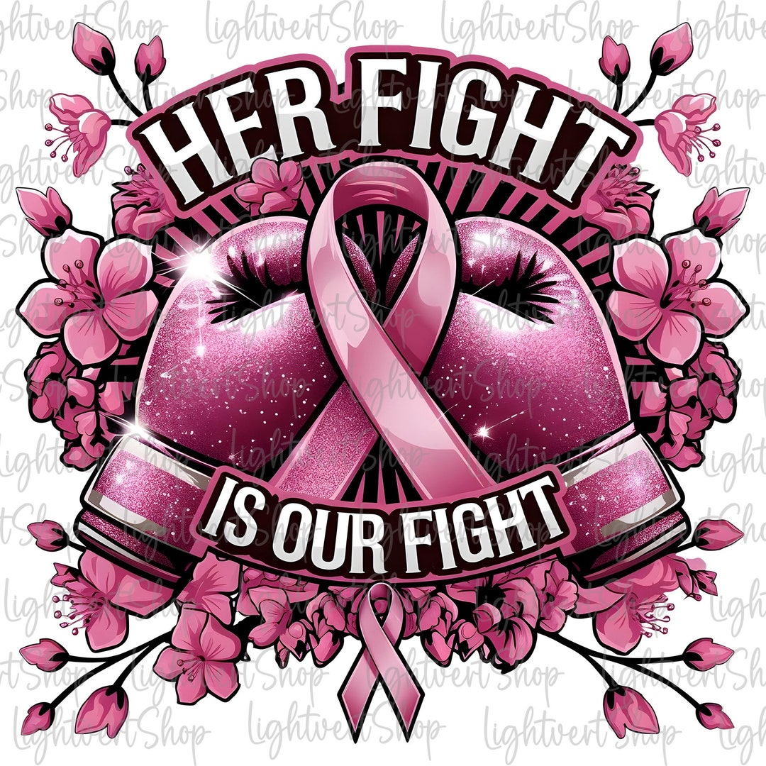 Her Fight is Our Fight PNG, Cancer Awareness, Fight Cancer Together ...