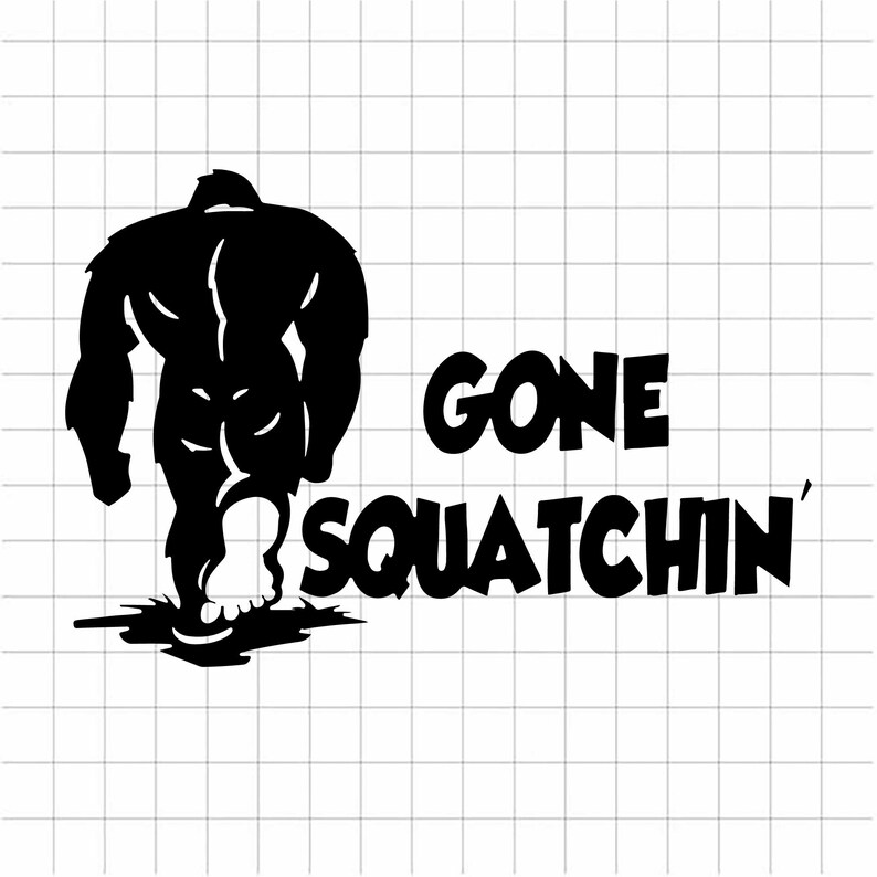 Gone Squatchin Bigfoot Svg Squatchin Sasquatch SVG Funny - Etsy