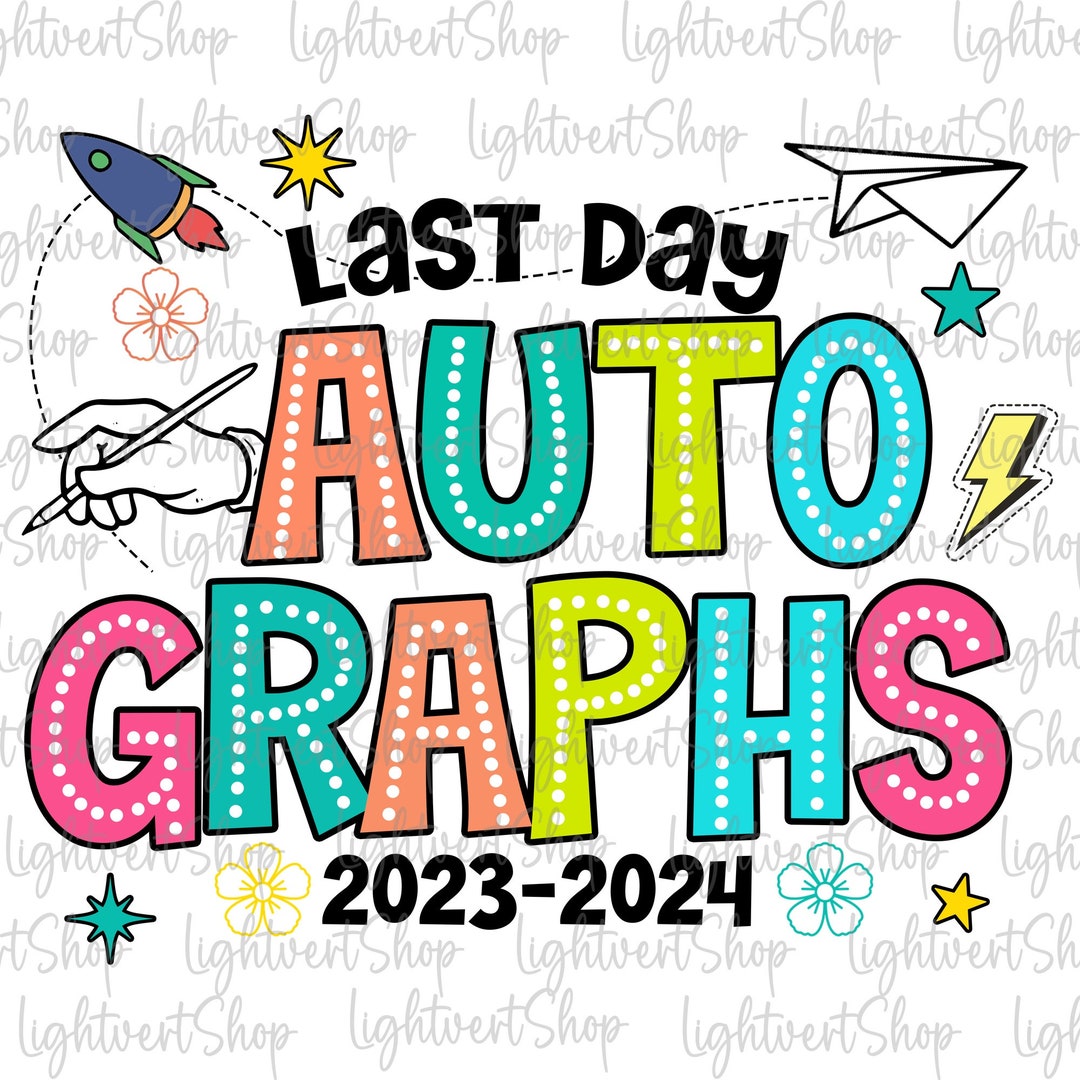 Last Day Auto Graphs Png, Happy Last Day of School Png, Hello Summer ...
