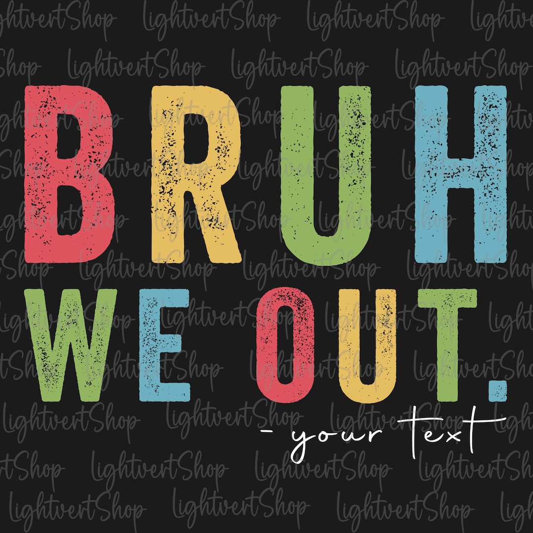 Bruh We Out Teachers Svg, Custom Teacher Name, Vintage Bruh Teacher Svg ...