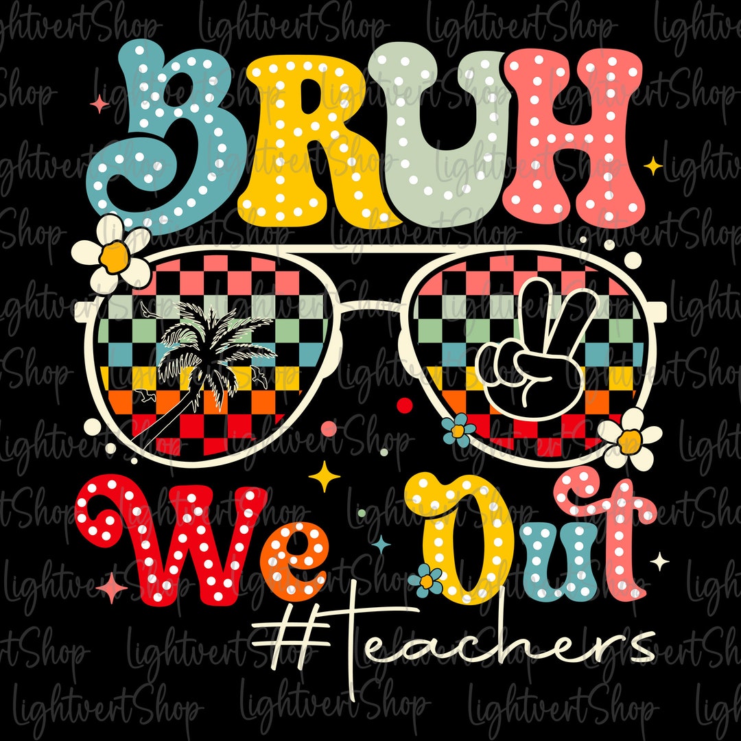 We Out Teachers Svg, End of School Year Svg, Funny Teacher Svg, Vintage ...