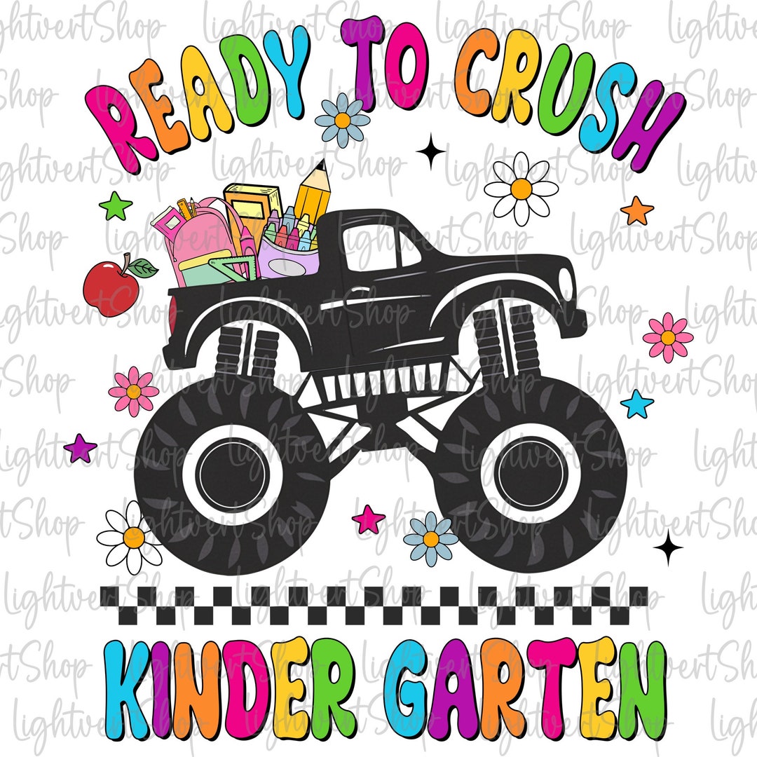 Ready to Crush Kindergarten Png, Back to School Png, Monster Truck ...