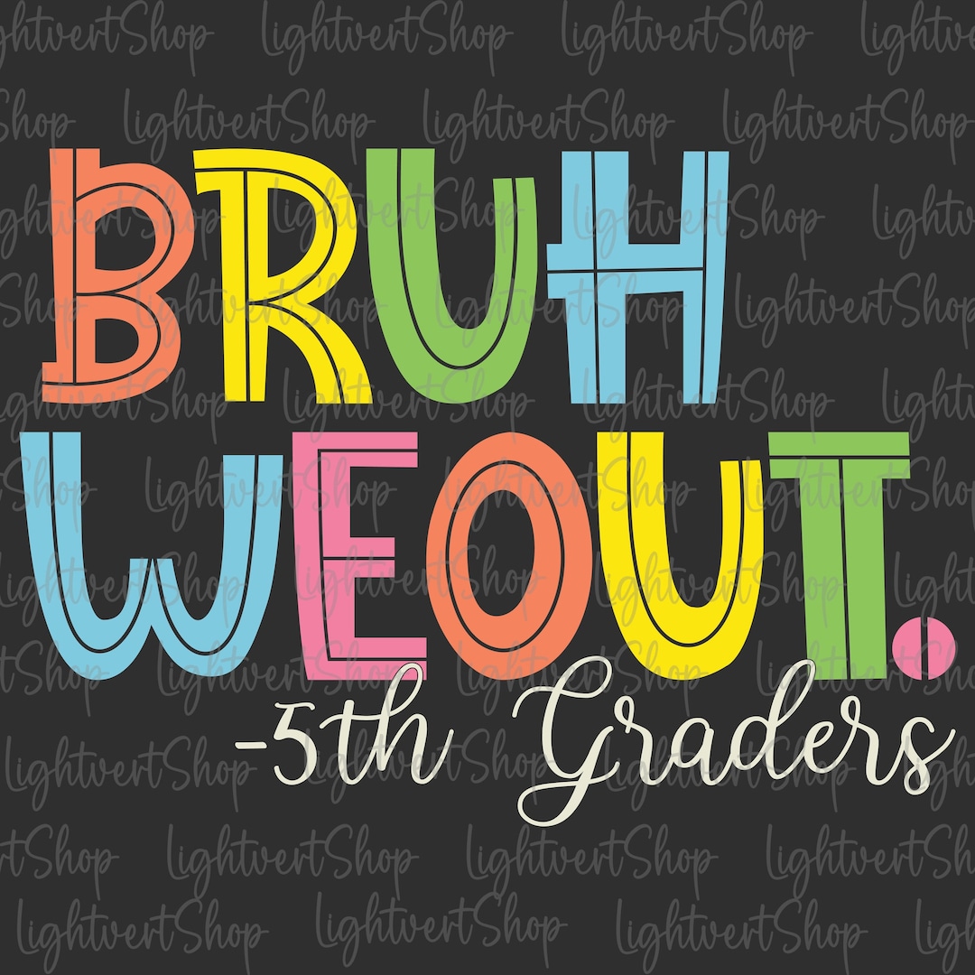 Bruh We Out 5th Graders Svg, End of School Year Svg, Vintage Bruh ...