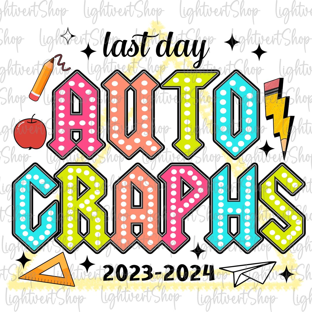 Hello Summer Png, Last Day Auto Graphs Png, Graduation 2024 Png, Happy ...