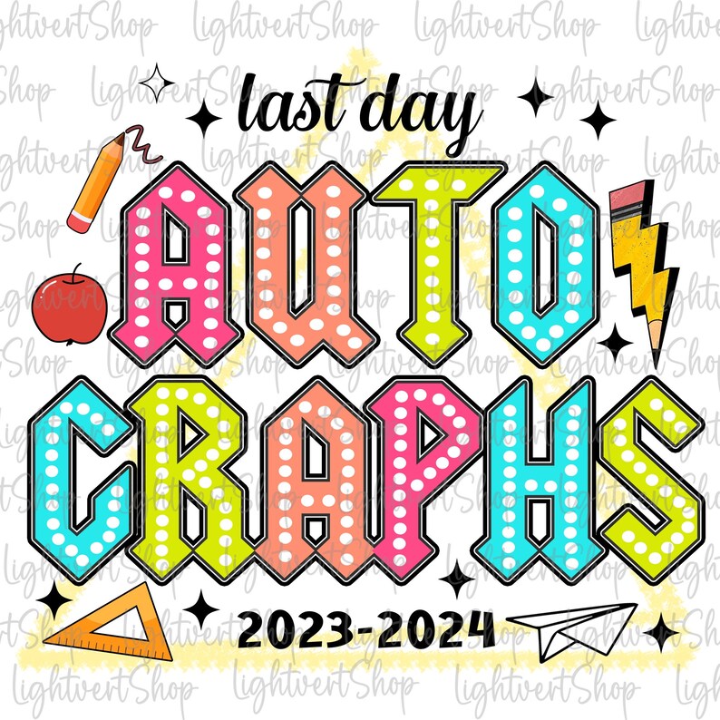 Hello Summer Png, Last Day Auto Graphs Png, Graduation 2024 Png, Happy ...