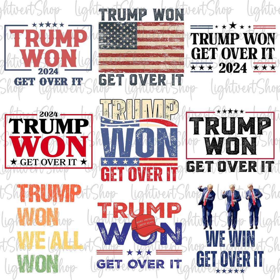 Trump Won 2025 Get Over It Png, Trump Won Png, President Election Vote ...