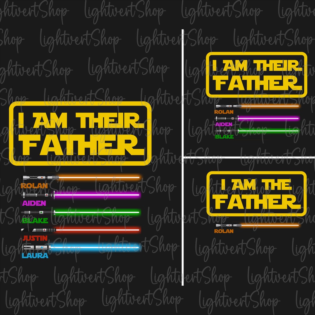 Personalized I Am Their Father Png, Light Sabers for Dad, Custom Kids ...
