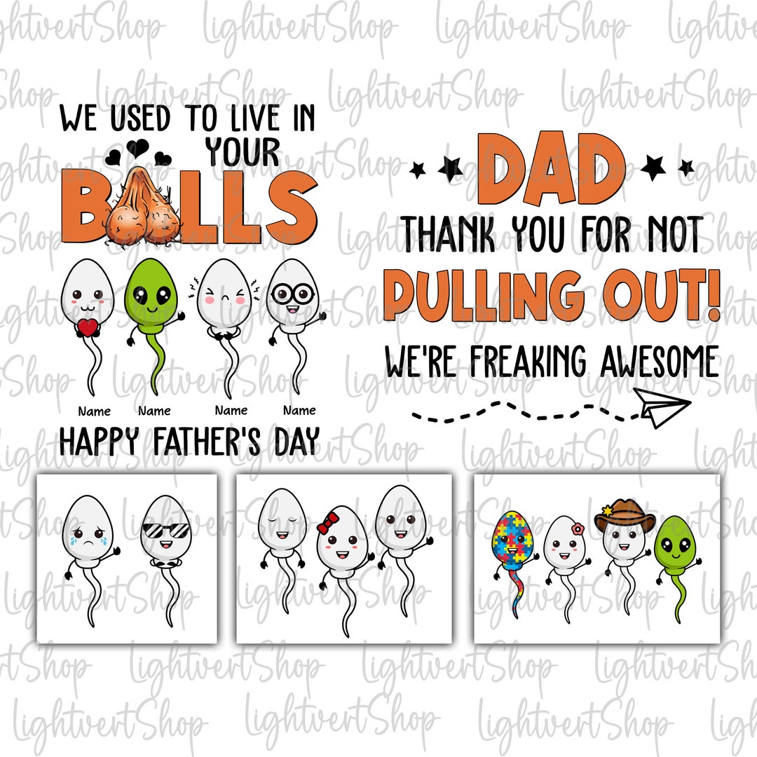We Used Live in Your Balls Png, Thank for Not Pulling Out, Custom Funny ...