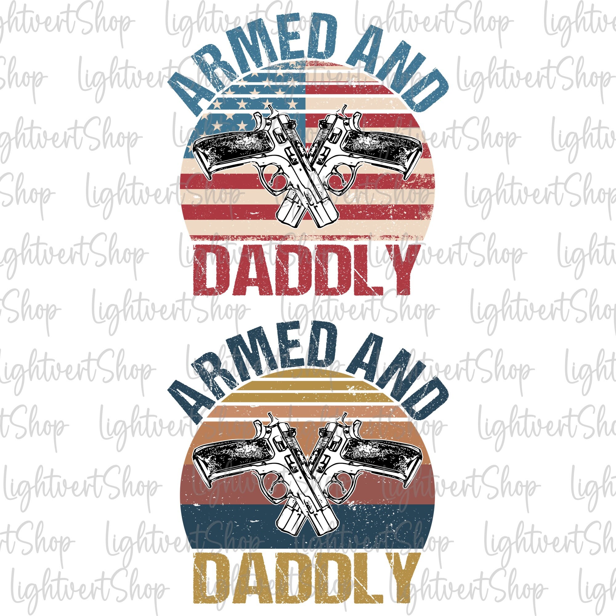 Bundle Armed and Daddly Png, Funny Daddly Father Png, America Flag ...