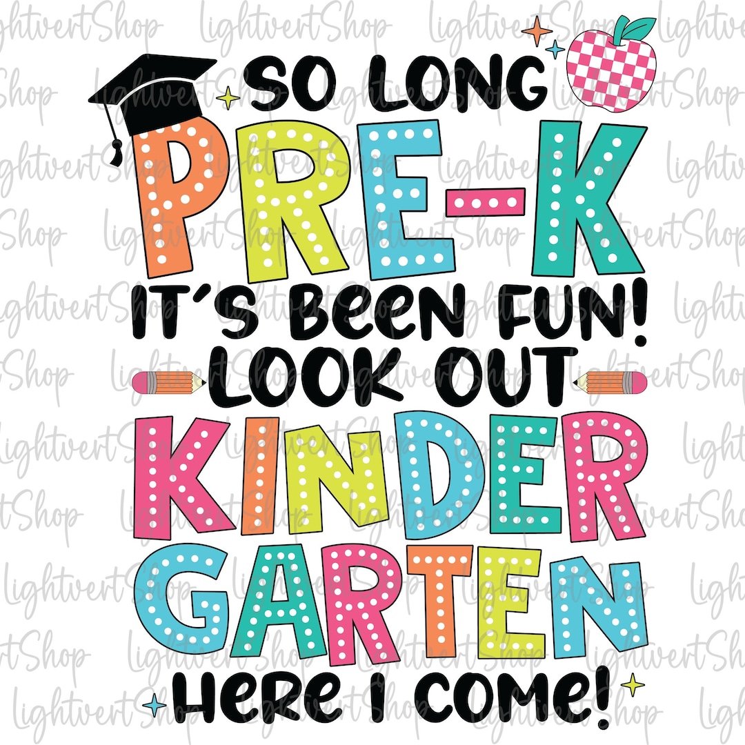 So Long Pre-k It's Been Fun Look Out Kindergarten Here I Come Svg, Last ...