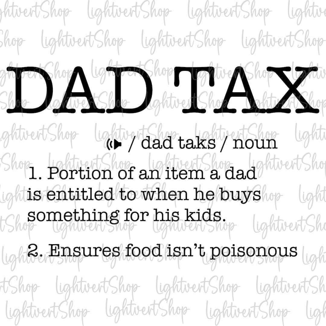Dad Tax Svg, Dad Tax Definition Svg, Funny Funny Dad Tax Definition Svg ...