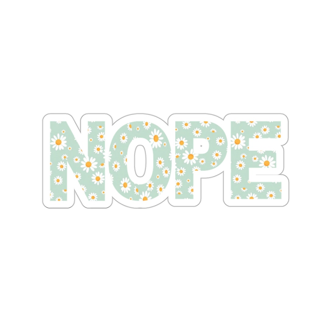 NOPE Kiss-cut Stickers Mental Health Sticker Daisy Mental Health ...