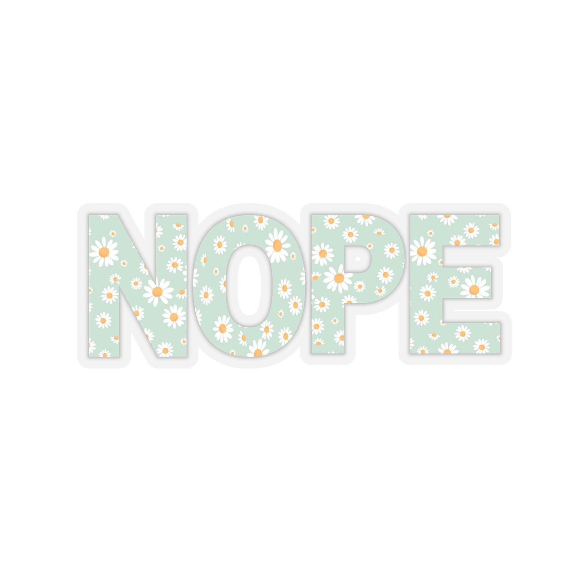 NOPE Kiss-cut Stickers Mental Health Sticker Daisy Mental Health ...