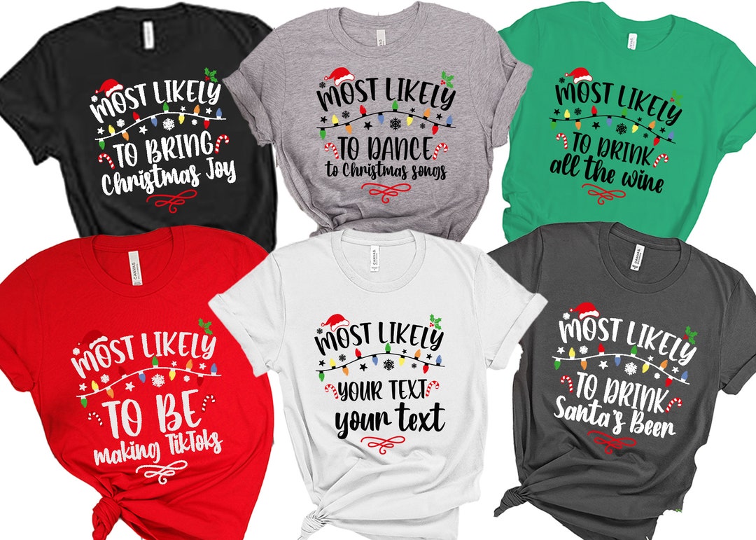 60 Quotes Most Likely Christmas Shirt, Custom Christmas Funny Shirt ...