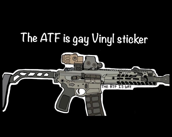 The ATF is Gay Vinyl Sticker - Etsy