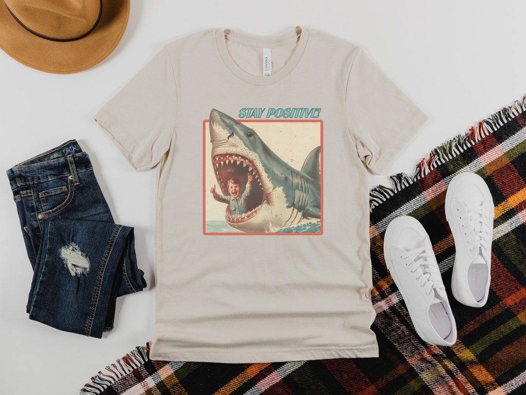 Stay Positive Shark Shirt, Funny Shark Tee, Ocean Lover Shirt, Funny ...