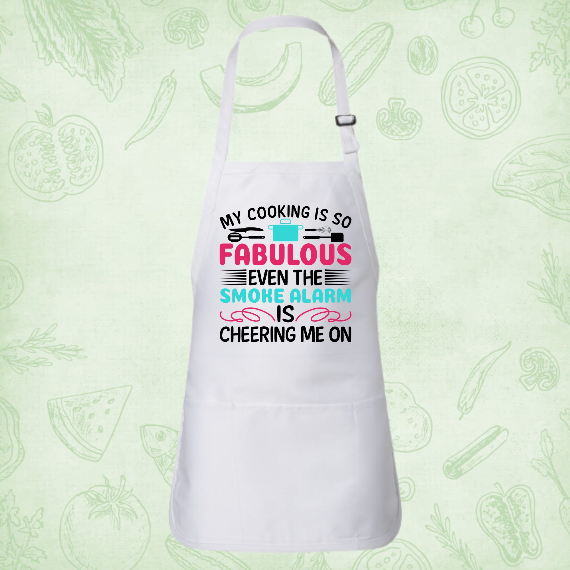 My Cooking is so Fabulous Even the Smoke Alarm is Cheering Me on Apron ...