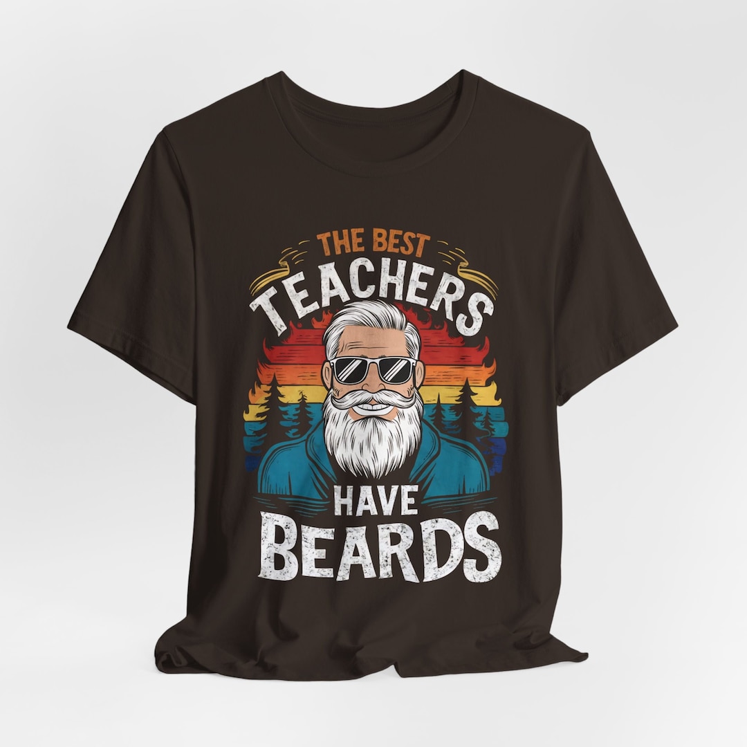 The Best Teachers Have Beards T-shirt, Funny Teacher Gift, Men’s ...