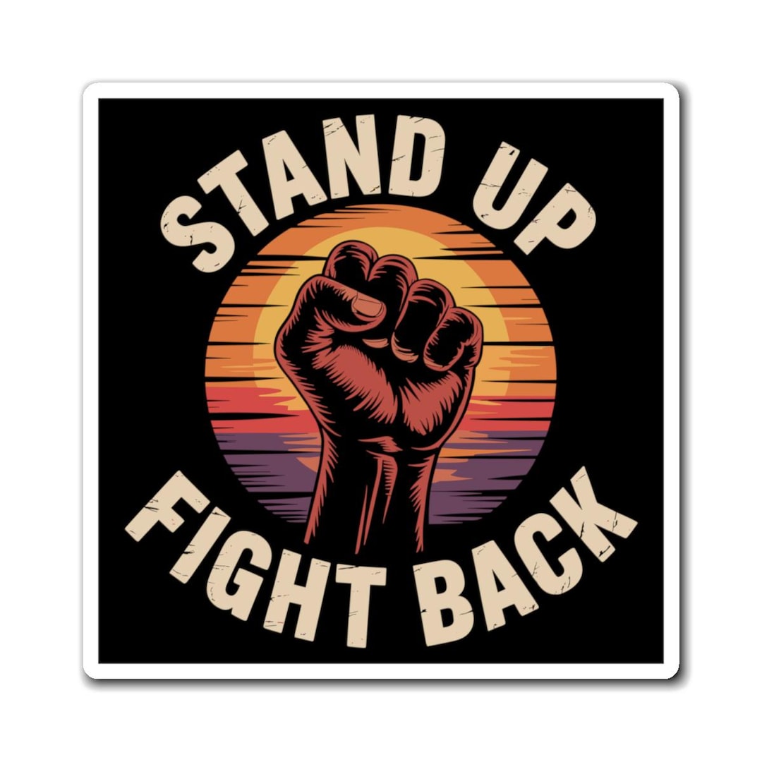 Empowerment Magnets - Stand up Fight Back Design, Activism Decor ...