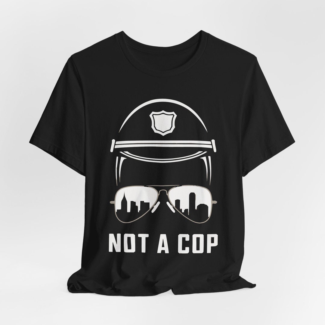 Funny Not A Cop Reflective Sunglasses and Helmet Tee, Humorous Police ...