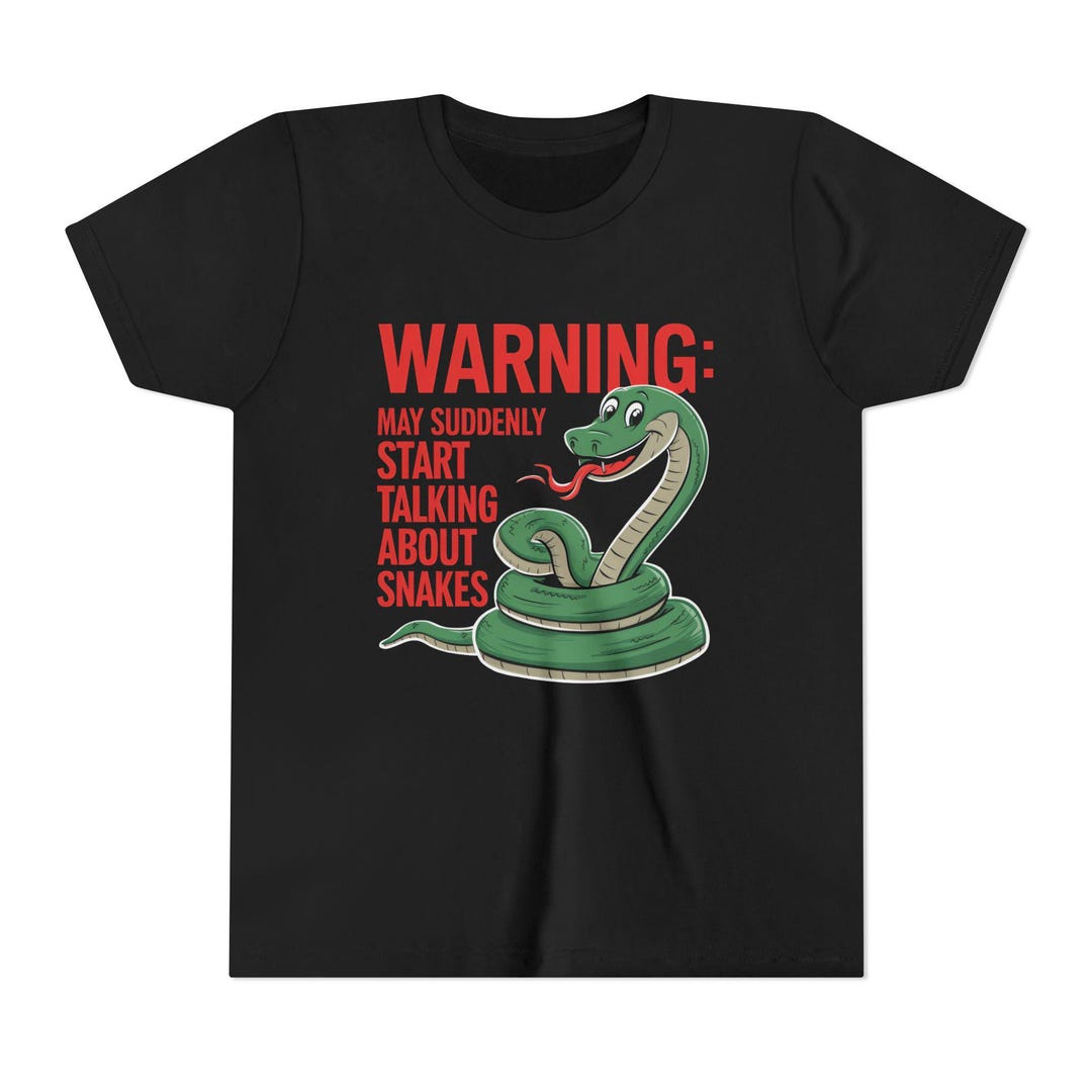 Warning: May Suddenly Start Talking About Snakes Tee, Youth Snake Lover ...