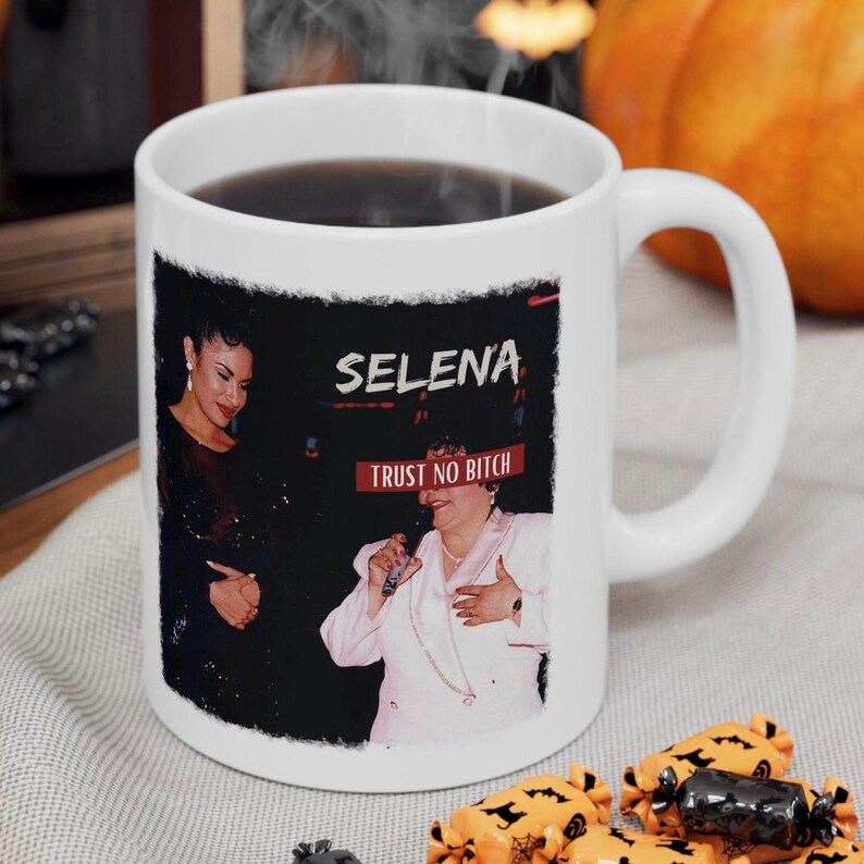 Selena Coffee Mug, Selena Quintanilla-pérez Trust No B*tch Coffee Mug ...