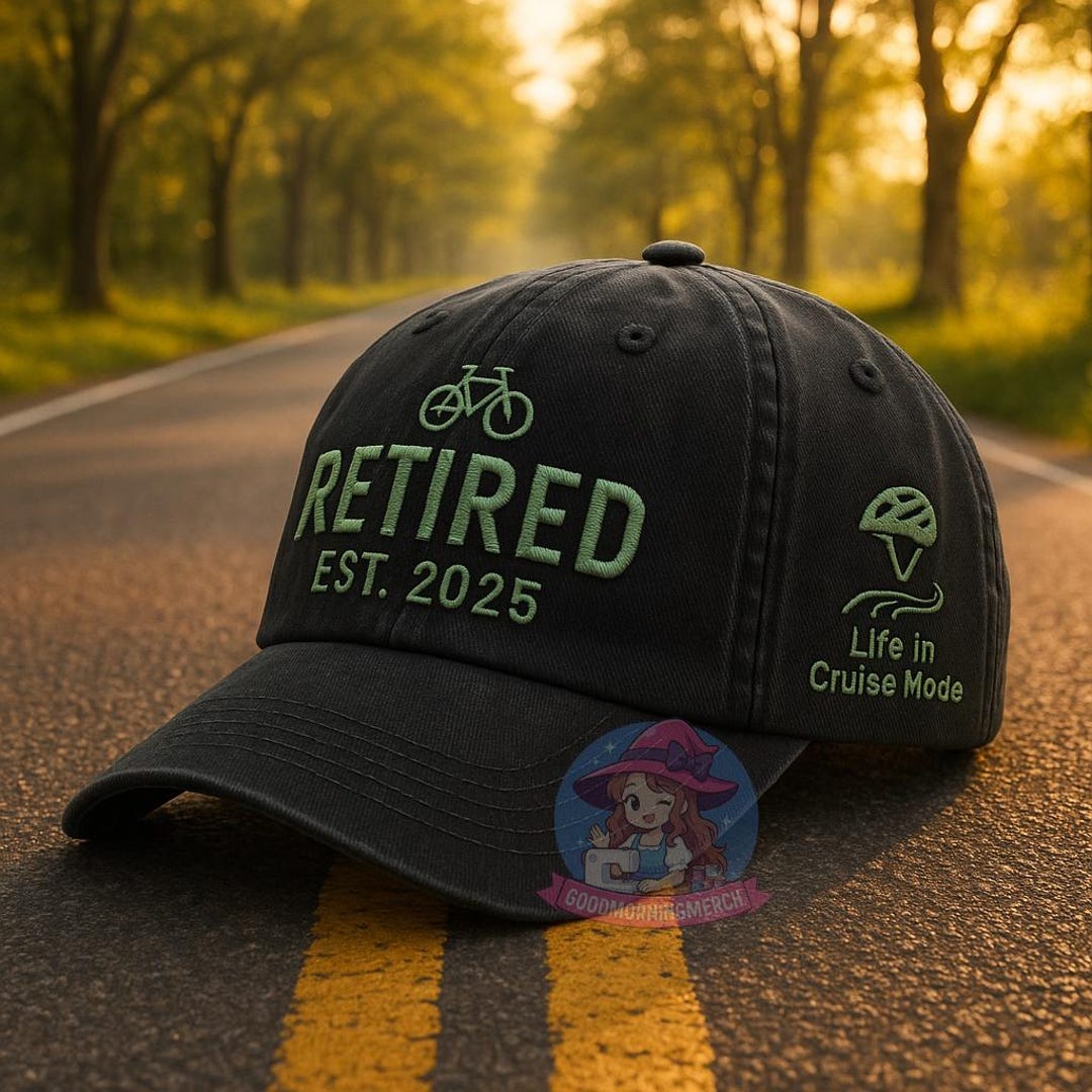 Retired 2025 Hat – Life in Cruise Mode Cap – Embroidered Bicycle ...