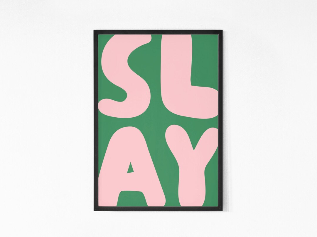 Slay Wall Print: Bold Modern Home Decor (digital Download) - Etsy