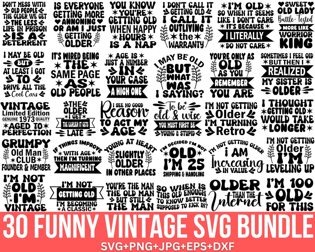Funny Vintage Getting Older Birthday Svg Bundle, Funny Sarcastic ...