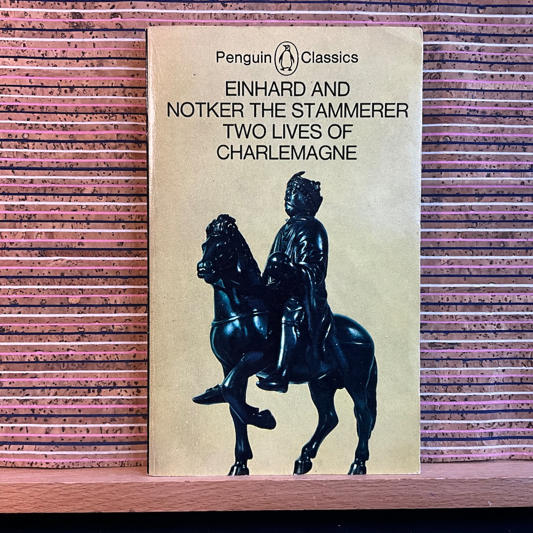 Two Lives of Charlemagne by Einhard and Notker the Stammerer ...