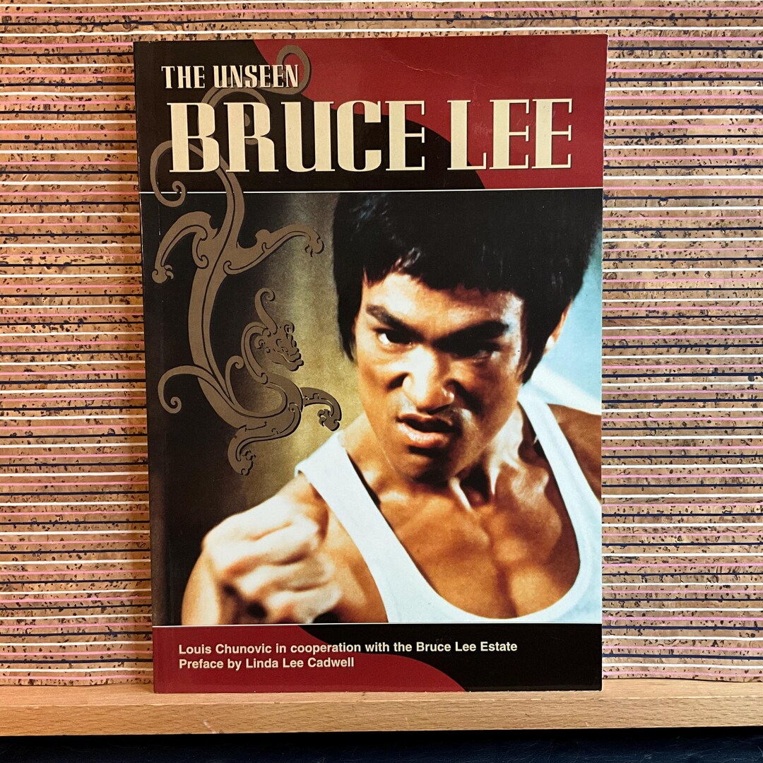 The Unseen Bruce Lee by Louis Chunovic in Cooperation With the Bruce ...
