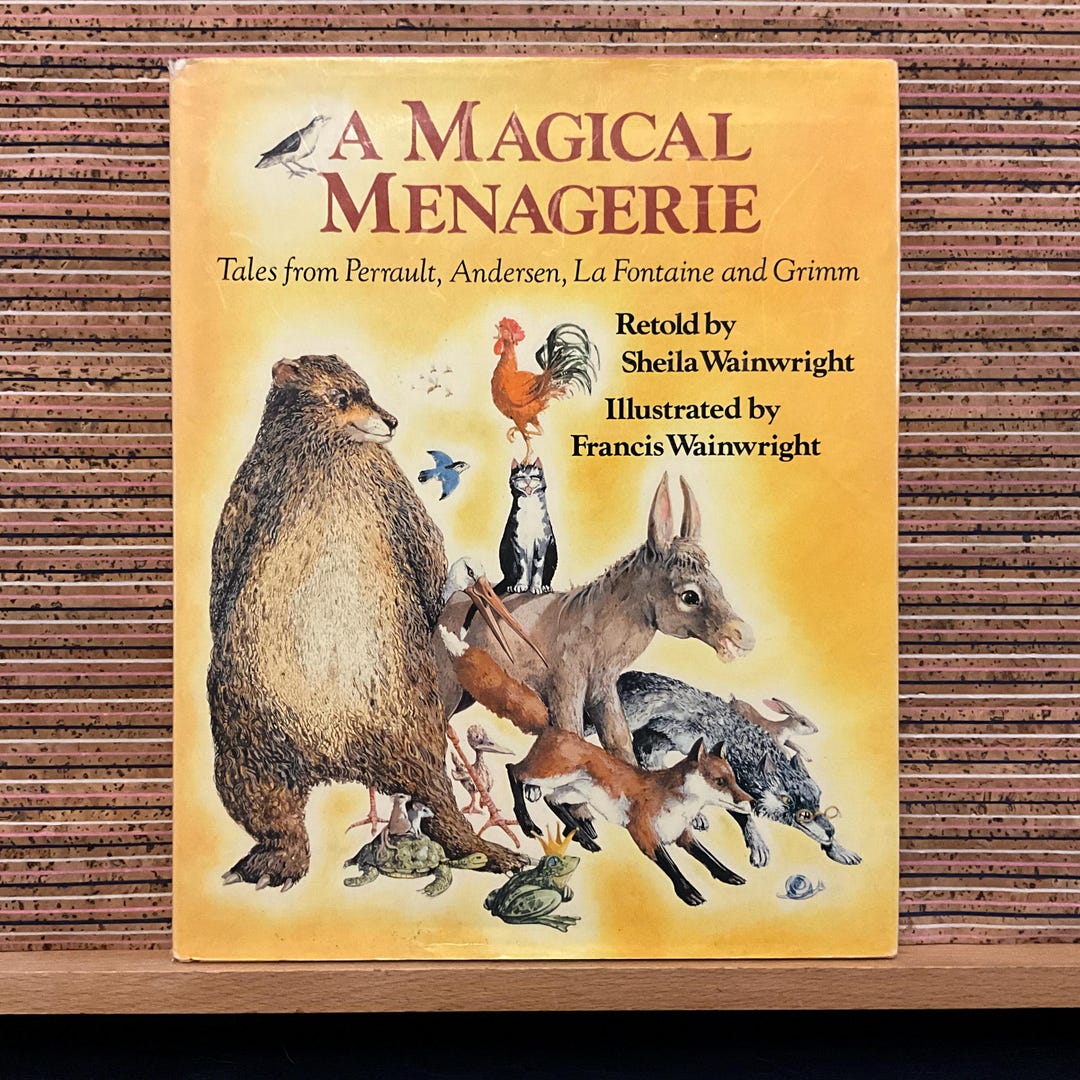 A Magical Menagerie: Tales From Perrault, Andersen, La Fontaine & Grimm ...