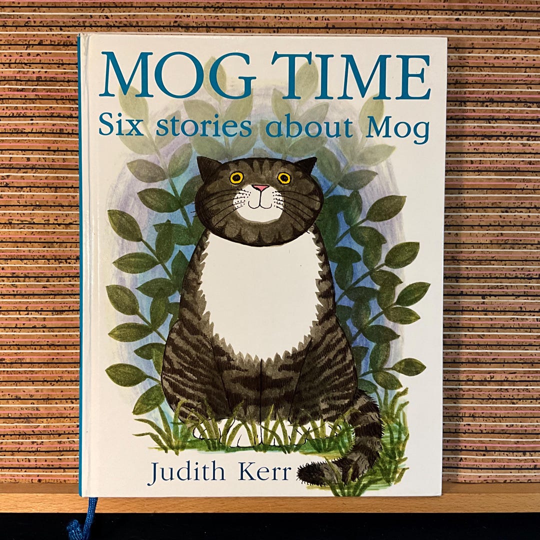 Mog Time: Six Stories About Mog, Written and Illustrated by Judith Kerr ...