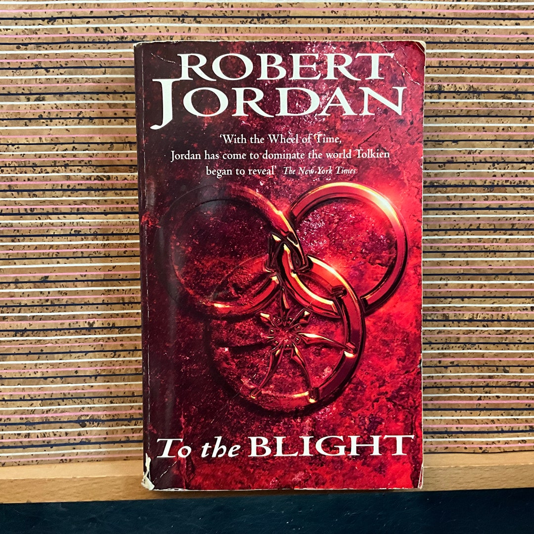 To the Blight: Part Two of the Eye of the World the Wheel of Time ...