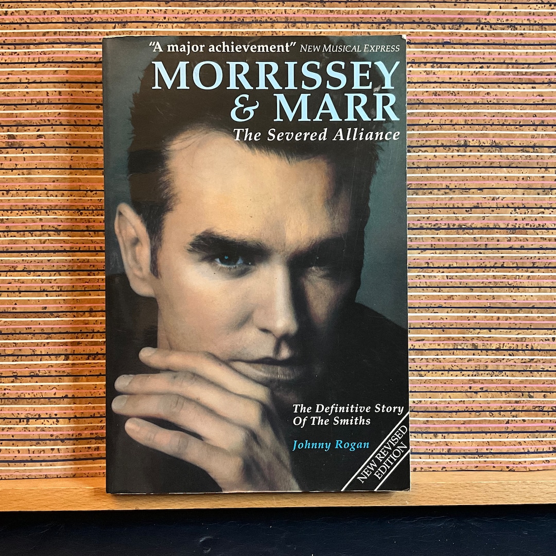 Morrissey & Marr: the Severed Alliance, the Definitive Story of the ...