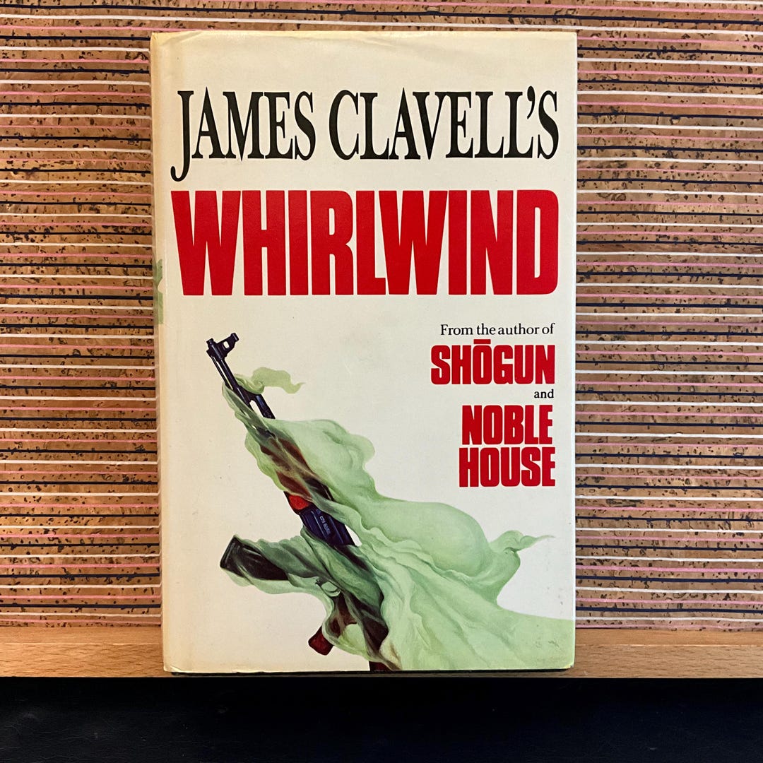 Whirlwind (5th Novel in the Asian Saga) by James Clavell (author of ...