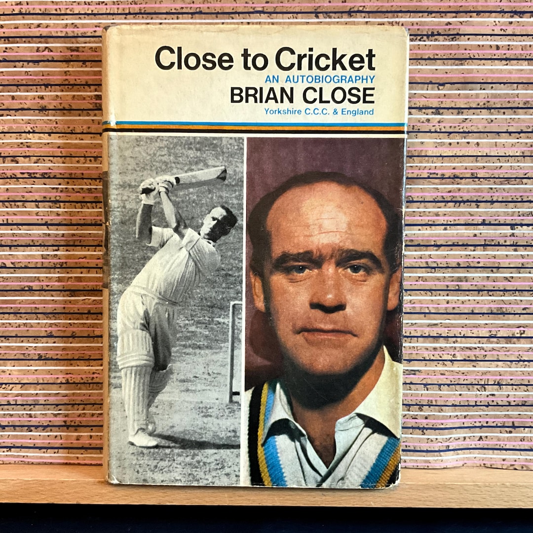 Close to Cricket: an Autobiography by Brian Close, as Told to Frank ...