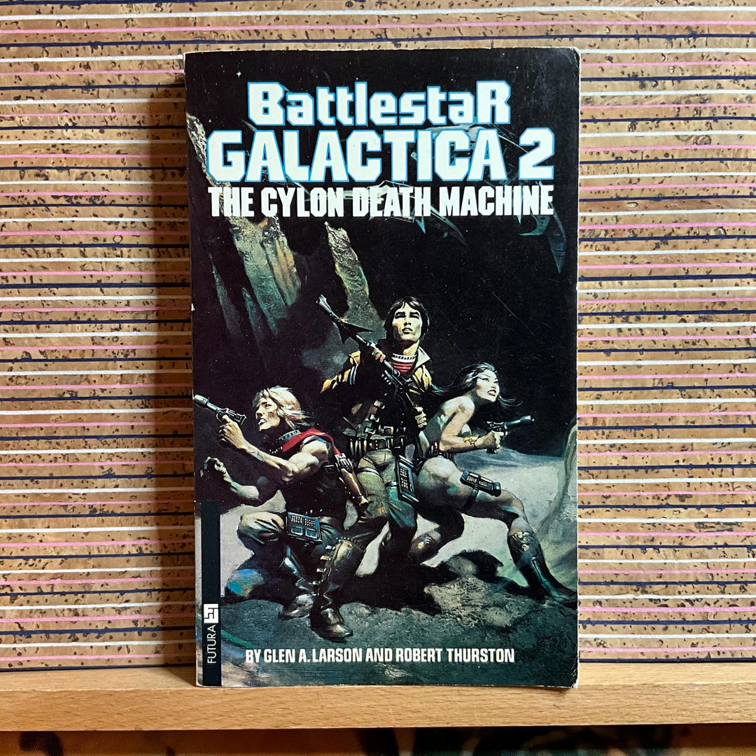 Battlestar Galactica 2: the Cylon Death Machine by Glen A. Larson and ...