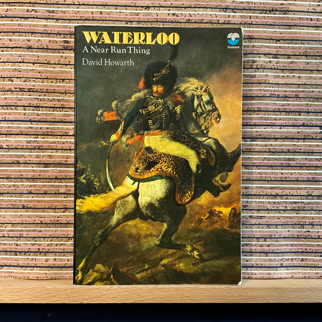 Waterloo: A Near Run Thing by David Howarth - Vintage Illustrated First ...