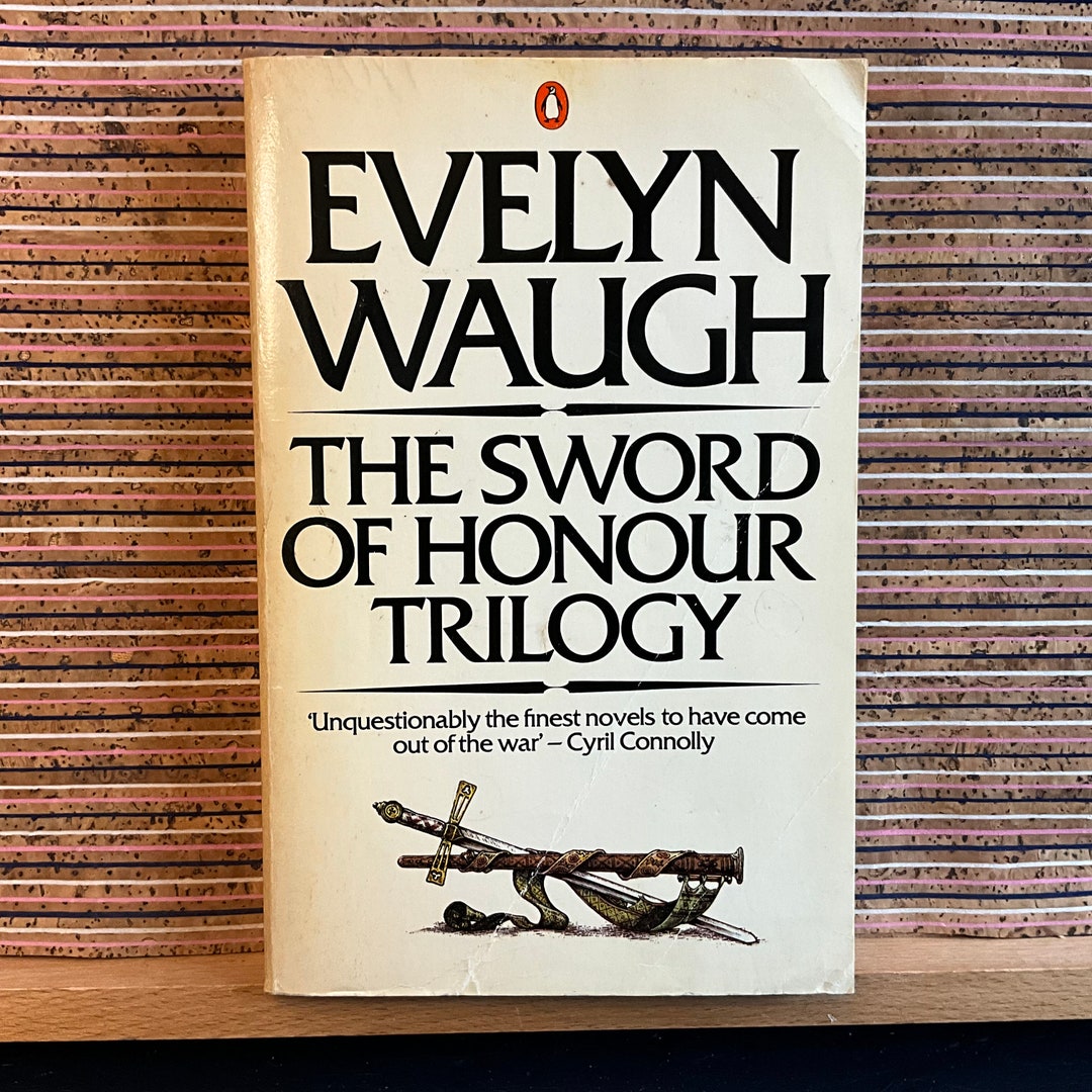 The Sword of Honour Trilogy: Men at Arms, Officers and Gentlemen ...